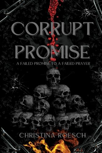 Corrupt Promise (The Promising Series) by Christina Roesch | Goodreads
