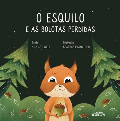O Esquilo e as Bolotas Perdidas by Ana Stilwell | Goodreads
