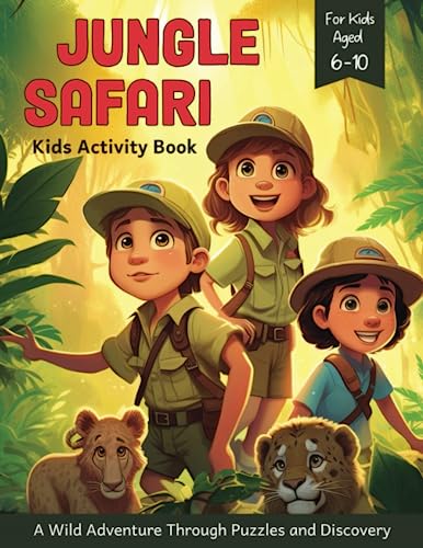 Jungle Safari - Kids Activity Book: A Wild Adventure Through Puzzles ...