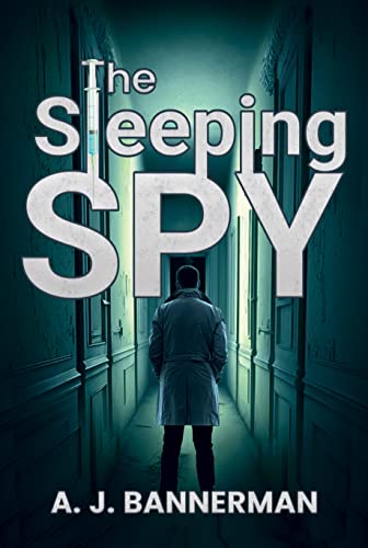 The Sleeping Spy by A.J. Bannerman | Goodreads