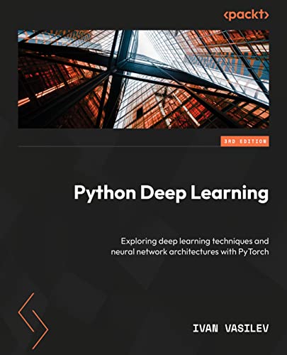 Python Deep Learning: Understand how deep neural networks work and ...