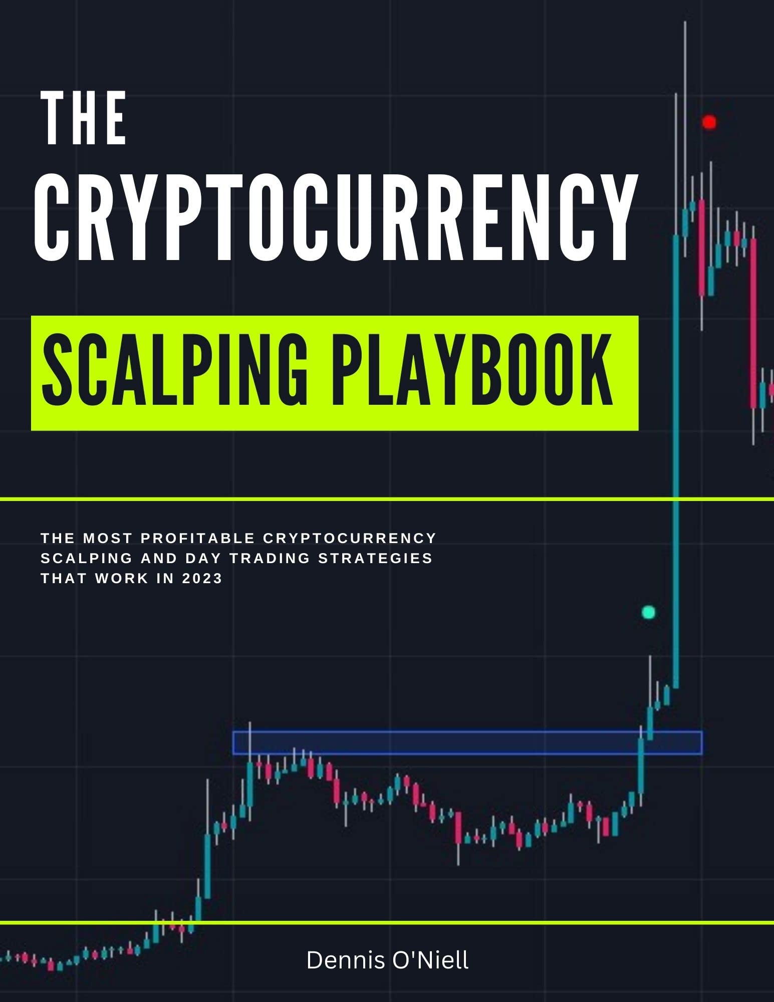 The Cryptocurrency Scalping Playbook: The Most Profitable Cryptocurrency Scalping and Day ...