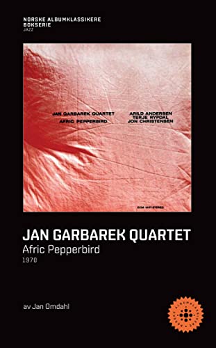 Jan Garbarek Group: Afric Pepperbird by Jan Omdahl | Goodreads