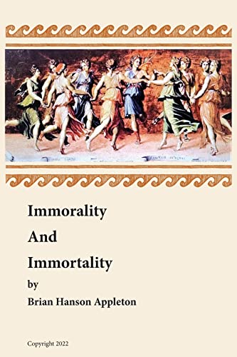 Immorality and Immortality by Brian Appleton | Goodreads