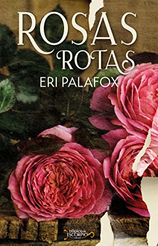 Rosas Rotas (Spanish Edition) by Eri Palafox | Goodreads