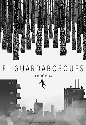 El Guardabosques (Spanish Edition) by J.F. Gómez | Goodreads