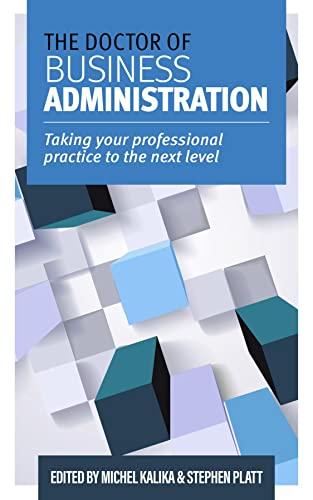 The Doctor of Business Administration: Taking your professional ...