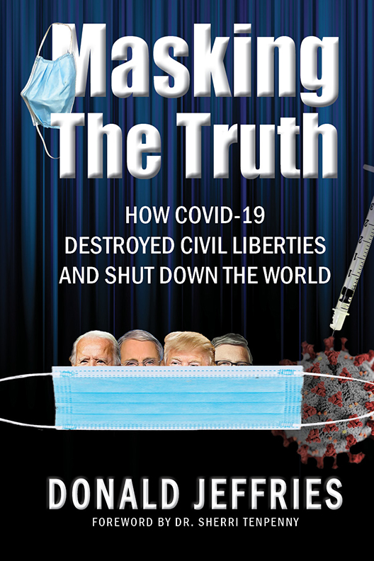 Masking the Truth: How Covid-19 Destroyed Civil Liberties and Shut Down ...