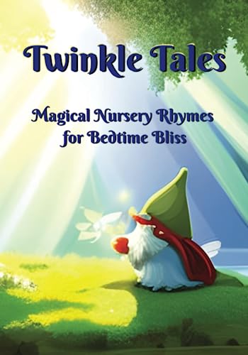 Twinkle Tales: Magical Nursery Rhymes for Bedtime Bliss by Cher Bear ...