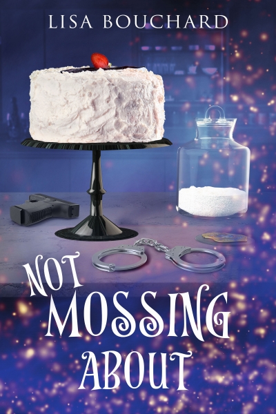 Not Mossing Around by Lisa Bouchard | Goodreads