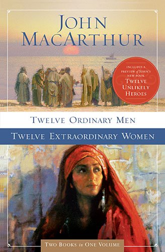 Twelve Ordinary Men/Women by John F. MacArthur Jr. | Goodreads