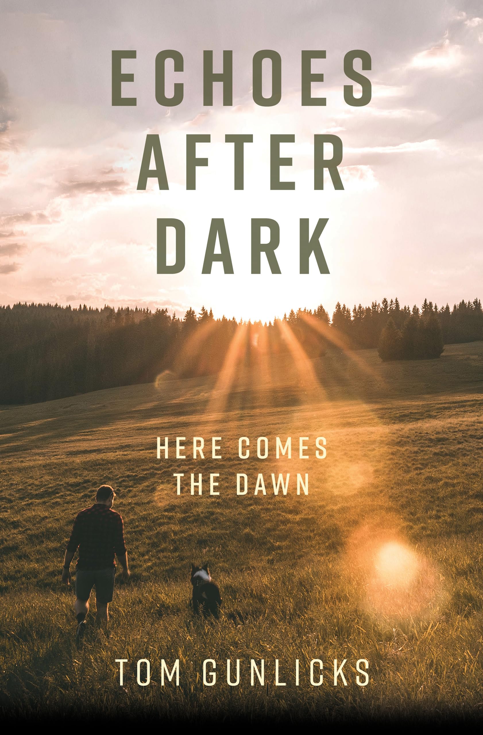 Echoes After Dark: Here Comes the Dawn by Tom Gunlicks | Goodreads