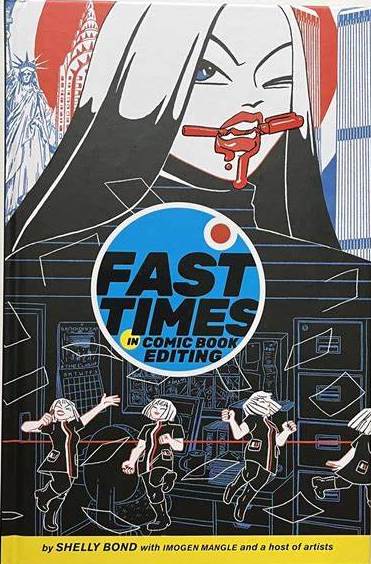 Fast Times In Comic Book Editing by Shelly Bond | Goodreads