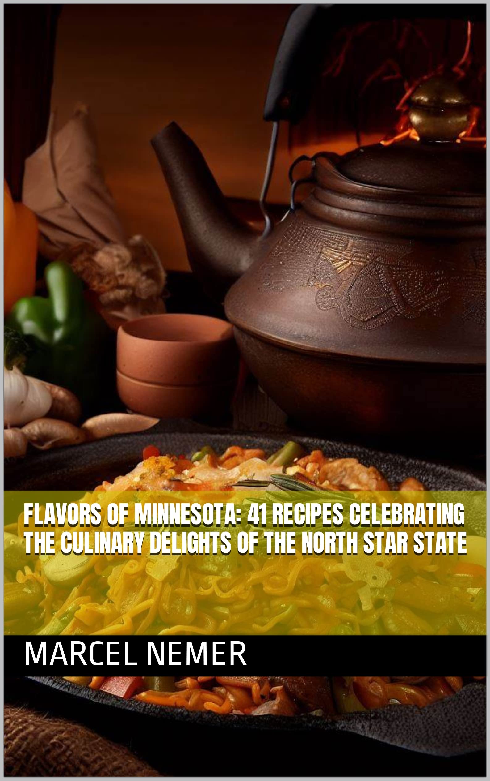 Flavors of Minnesota: 41 Recipes Celebrating the Culinary Delights of ...