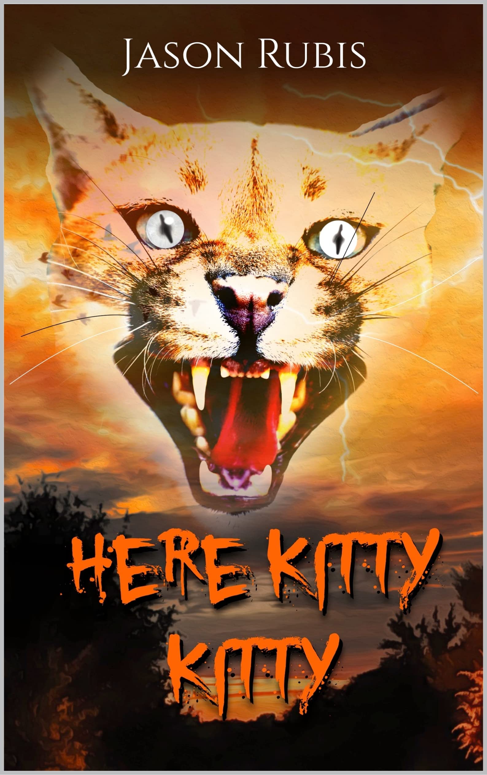 Here Kitty Kitty: A Creature Horror Novel by Jason Rubis | Goodreads