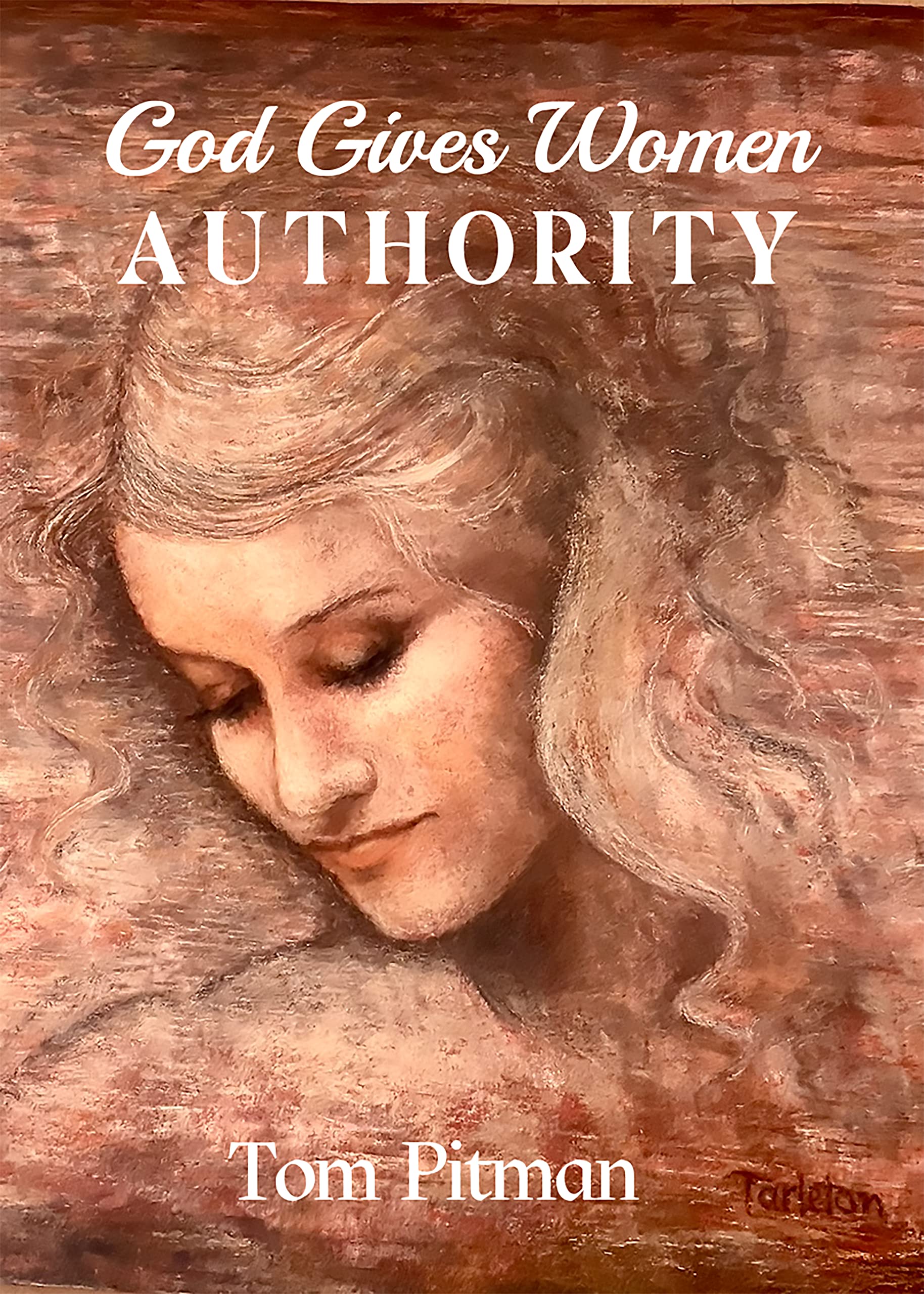 God Gives Women Authority by Tom Pitman | Goodreads