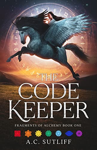 The Code Keeper: Fragments of Alchemy Book 1 by A.C. Sutliff | Goodreads