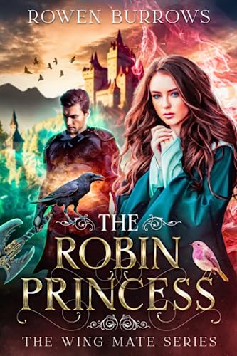The Robin Princess (The Wing Mate Series) by Rowen Burrows | Goodreads
