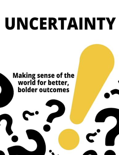Uncertainty (Color, Paperback): Making Sense of the World for Better ...