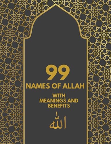 99 Names of Allah - Asma Ul Husna with Meaning & Benefits Of Allah’s ...