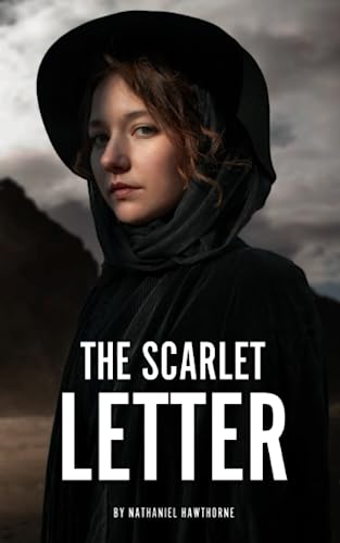The Scarlet Letter: The 1850 American Literary Classic by Nathaniel ...