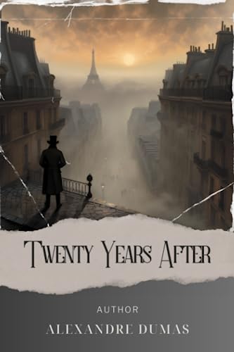 Twenty Years After: Unveiling the Musketeers' Fate: Intrigue and ...