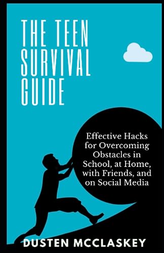 The Teen Survival Guide: Effective Hacks for Overcoming Obstacles in ...