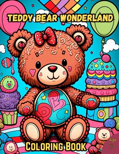 Teddy Bear Wonderland: A Playful and Cozy Coloring Collection of Cuddly ...