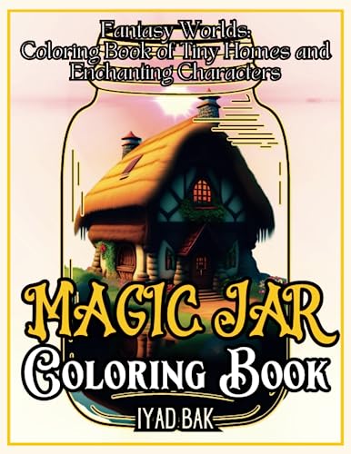 Magic Jar Coloring Book: Fantasy Worlds, Coloring Book of Tiny Homes ...
