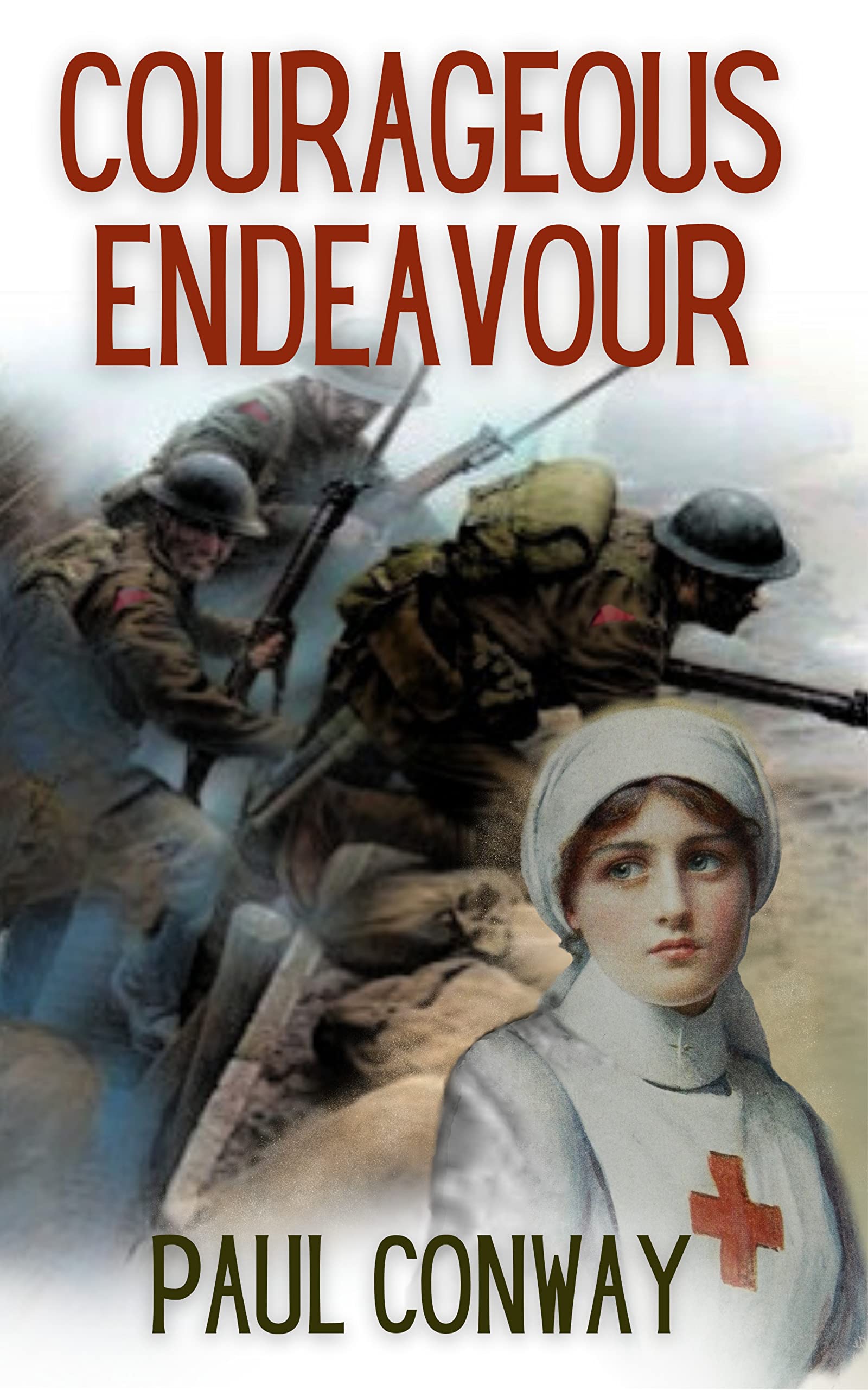 Courageous Endeavour: A story of patriotism, bravery, and love by Paul Conway | Goodreads