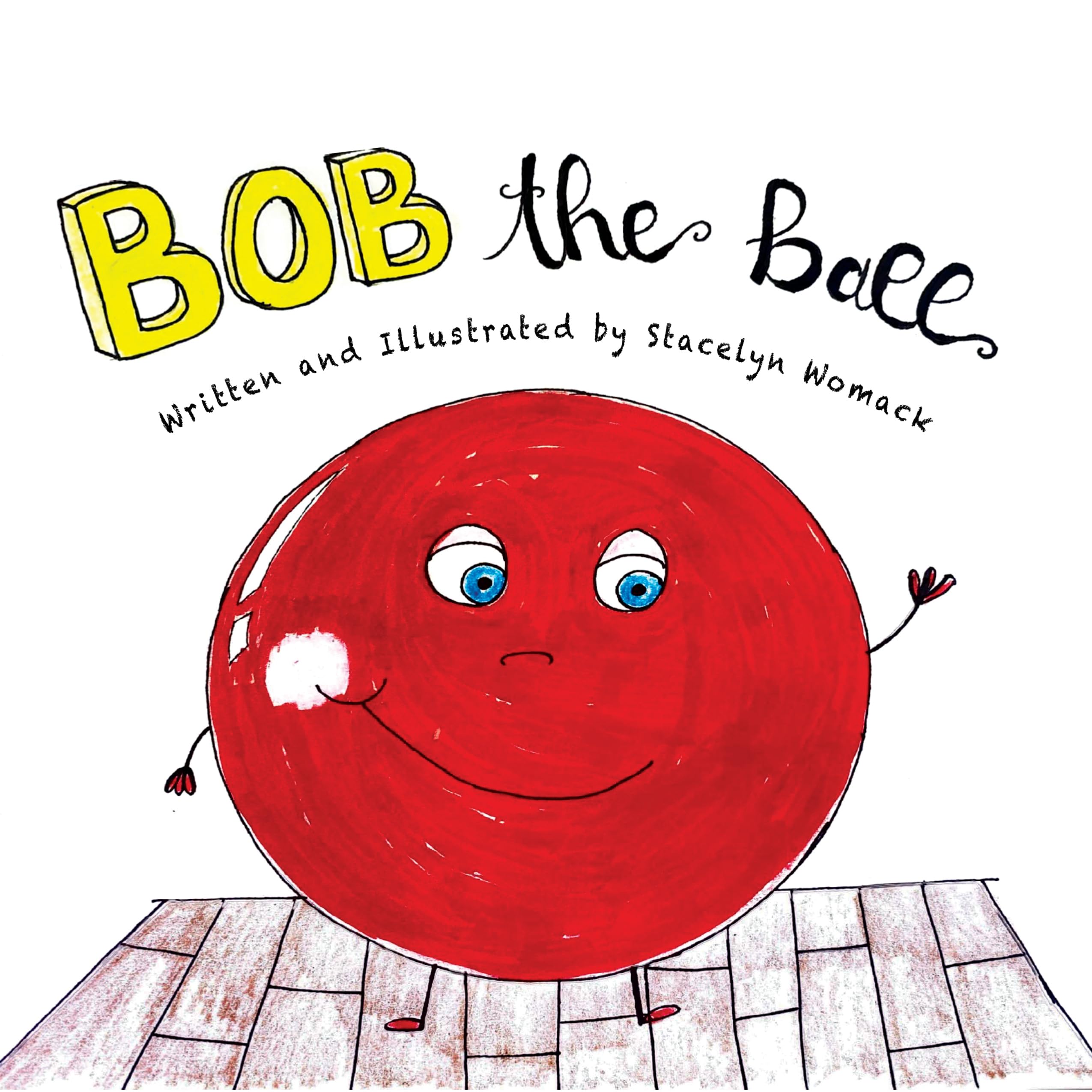 Bob the Ball by Stacelyn Womack | Goodreads