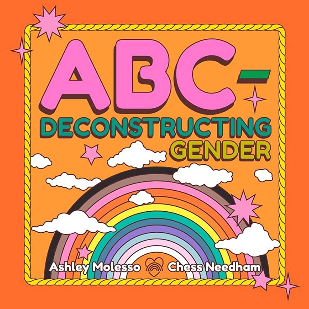 ABC- Deconstructing Gender by Ashley Molesso | Goodreads