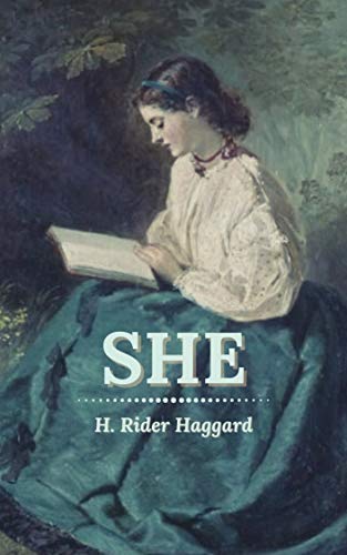 She: Original Classics and Annotated by H. Rider Haggard | Goodreads