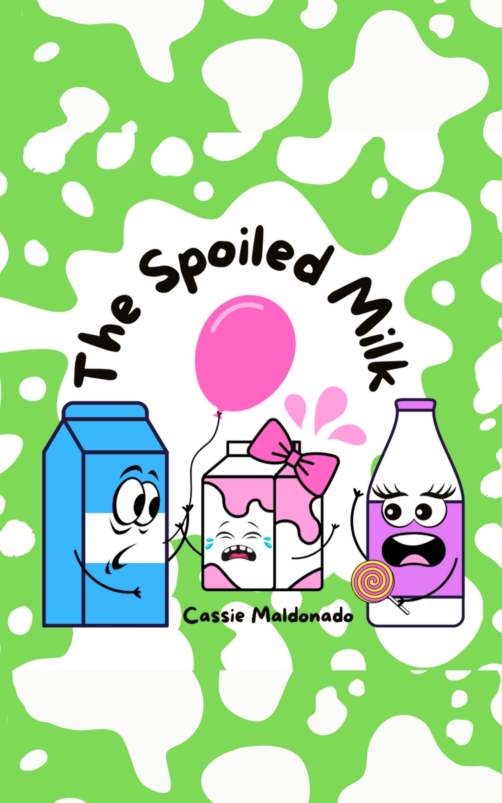THE SPOILED MILK: A Children's Picture Book, Funny version of a highly ...