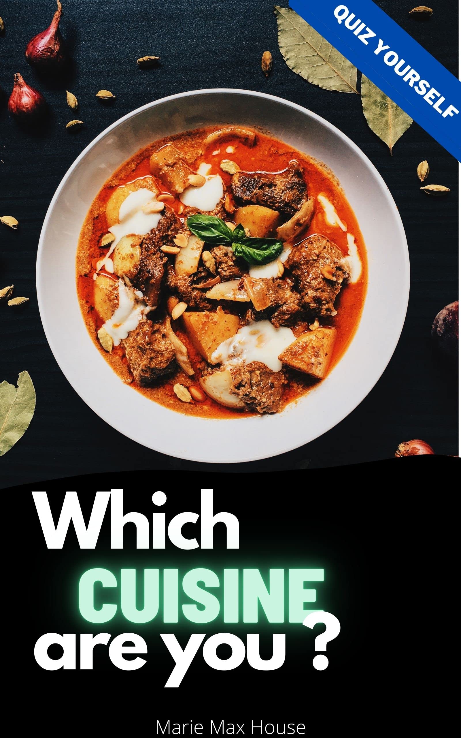Which Cuisine Are You?: Food personality quiz book by Marie Max House ...