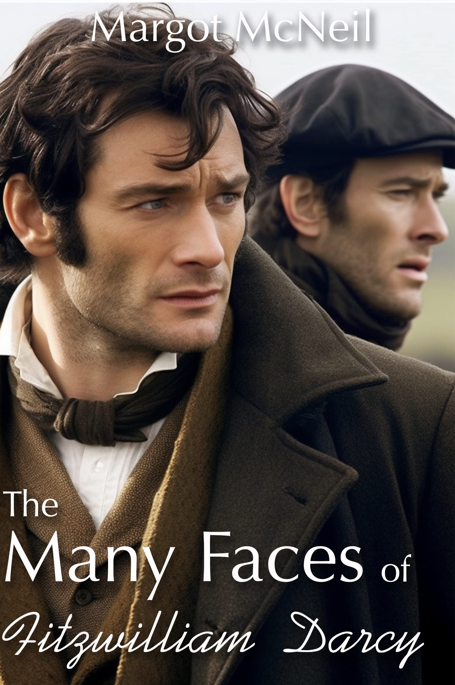 The Many Faces of Fitzwilliam Darcy: A Pride and Prejudice Variation by Margot McNeil | Goodreads