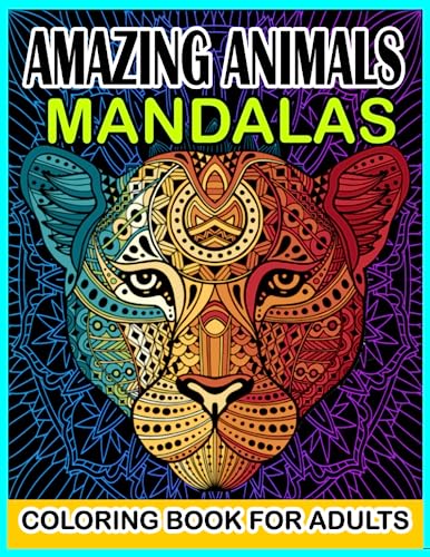 amazing animals mandalas coloring book for adults: Amazing Animals ...