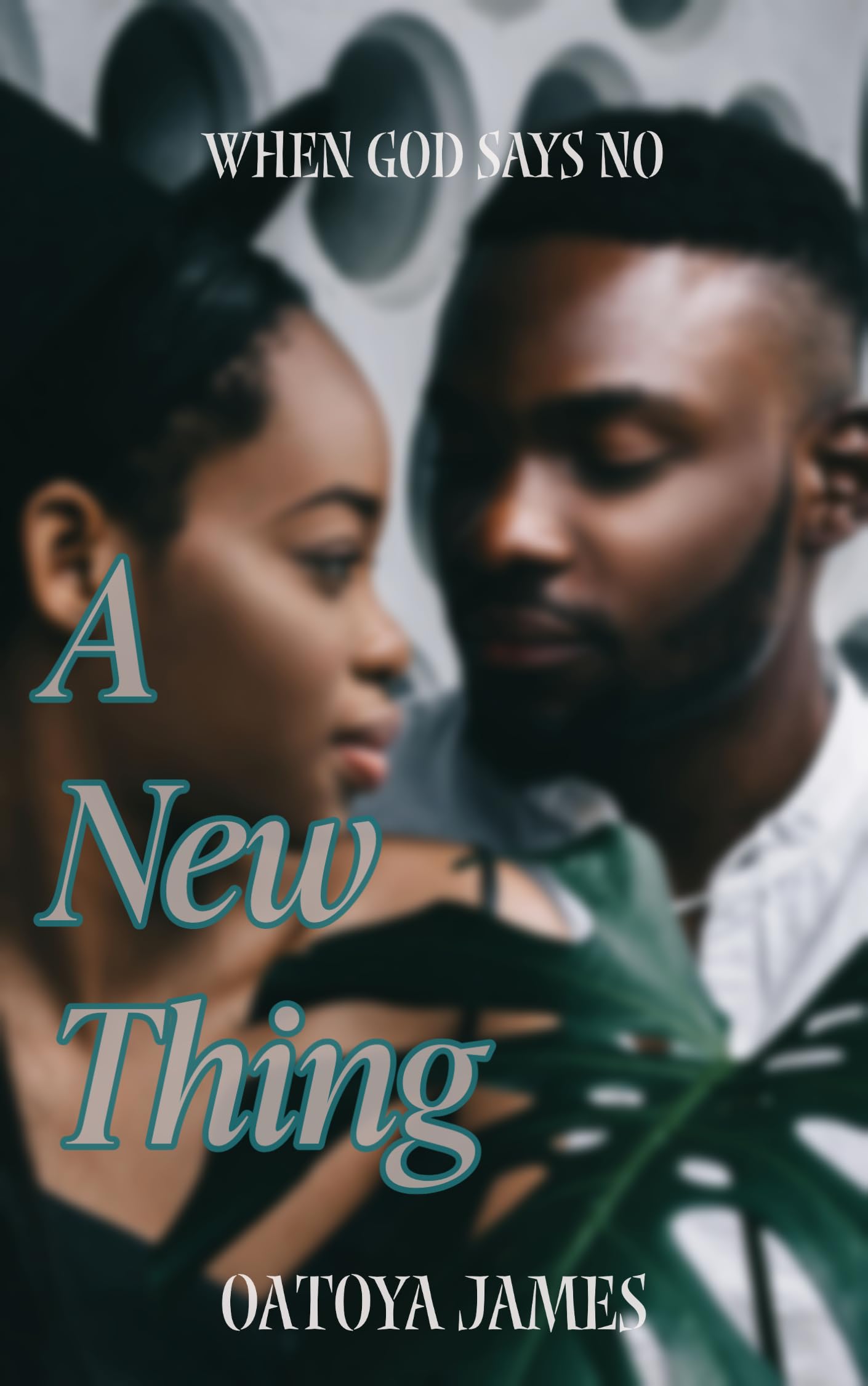 When God Say No: A New Thing by OaToya James | Goodreads