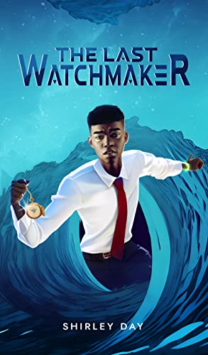 The Last Watchmaker: Survival by Shirley Day | Goodreads