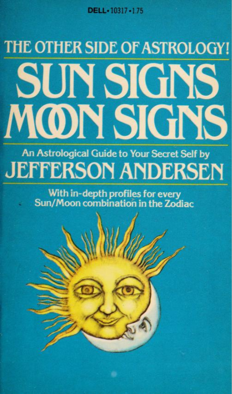 Sun Signs Moon Signs: An Astrological Guide to Your Secret Self by ...