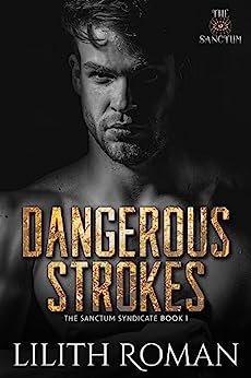 Dangerous Strokes (The Sanctum Syndicate, #1) by Lilith Roman | Goodreads