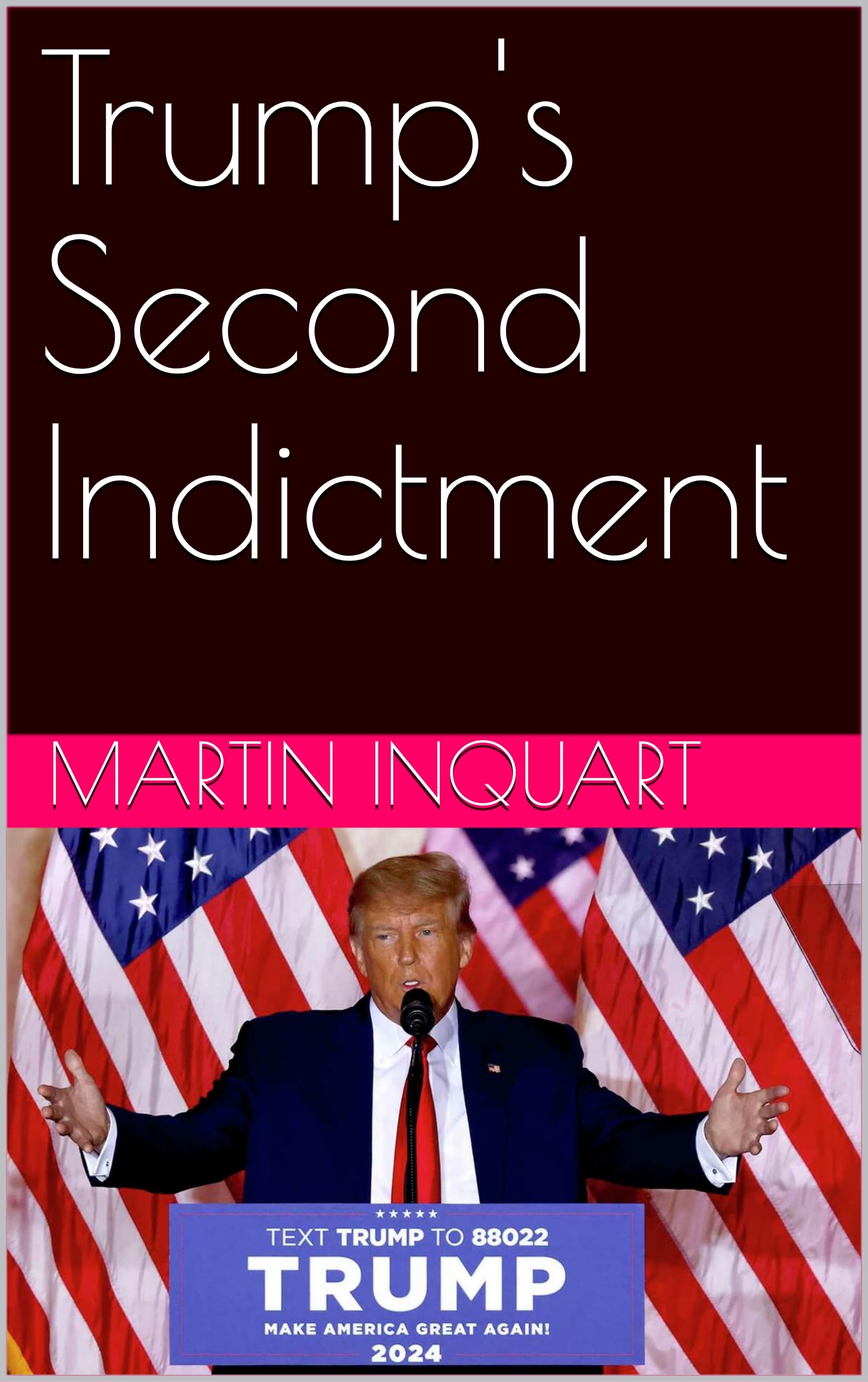 Trump's Second Indictment by Martin Inquart | Goodreads