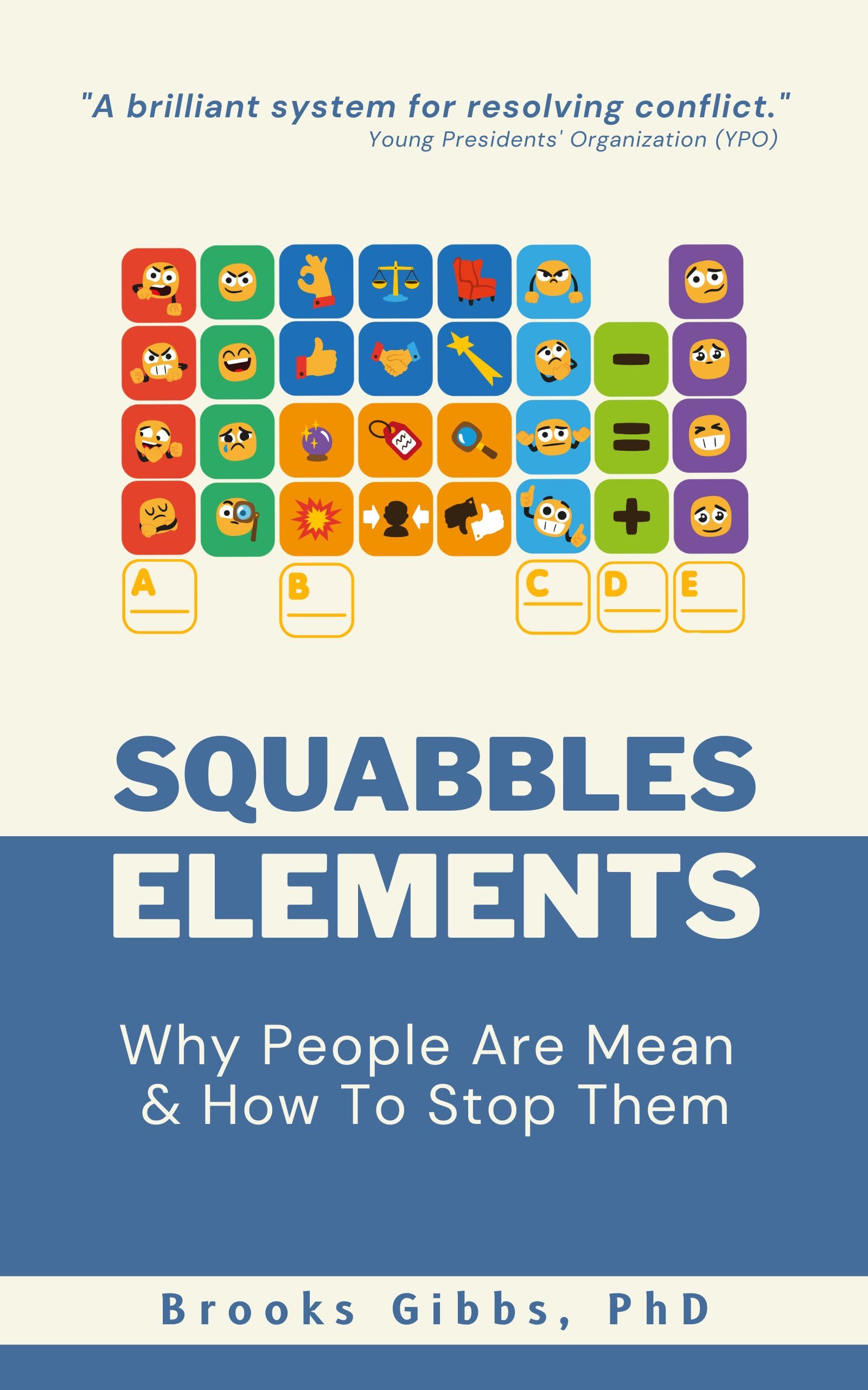 SQUABBLES ELEMENTS: Why People Are Mean & How To Stop Them by Brooks ...