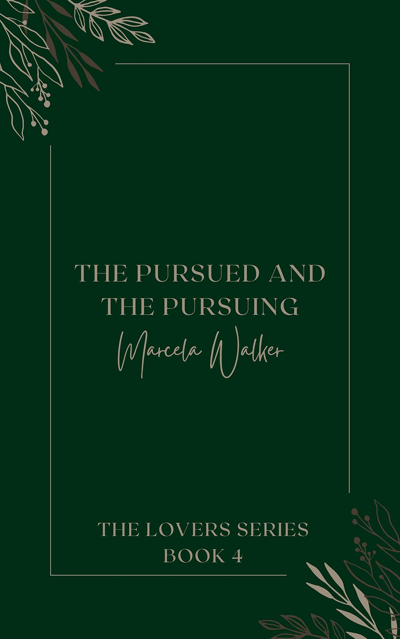 The Pursued and The Pursuing by Marcela Walker | Goodreads