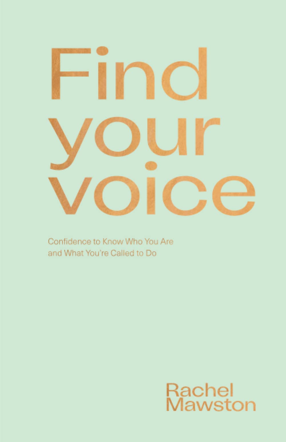 Find Your Voice: Confidence to Know Who You Are and What You’re Called ...
