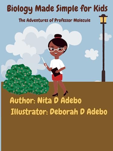 Biology Made Simple for Kids: The Adventures of Professor Molecule by ...