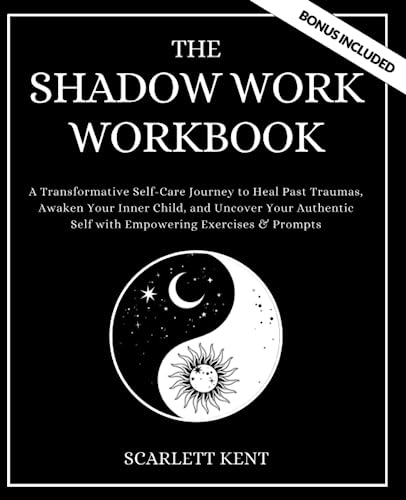 The Shadow Work Workbook: A Transformative Self-Care Journey to Heal ...