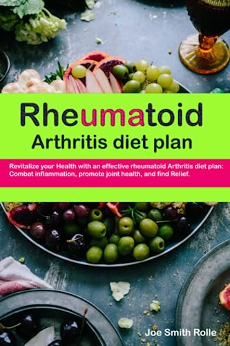 RHEUMATOID ARTHRITIS DIET PLAN: Revitalize your Health with an ...