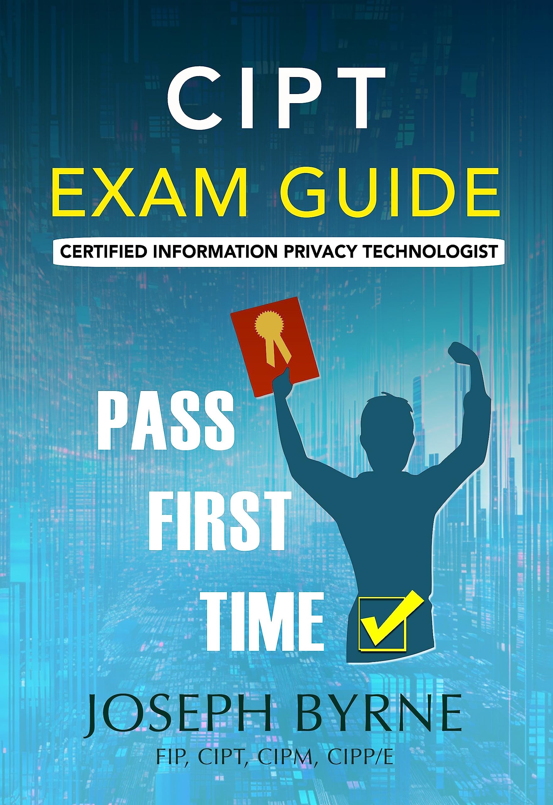 CIPT Exam Guide: Certified Information Privacy Technologist by Joseph ...
