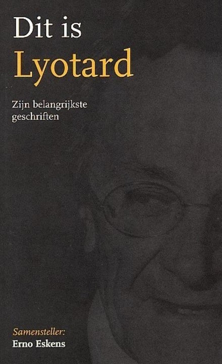 Dit is Lyotard: zijn belangrijkste geschriften by Erno Eskens | Goodreads